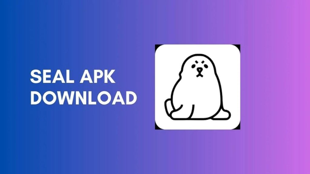 Seal APK Download Latest Version 2026 For Android
